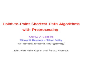 Andrew Goldberg. An Efficient Point-to–Point Shortest Path Algorithm | PDF