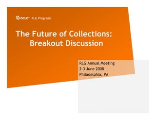The Future of Collections: Breakout Discussion | PPT