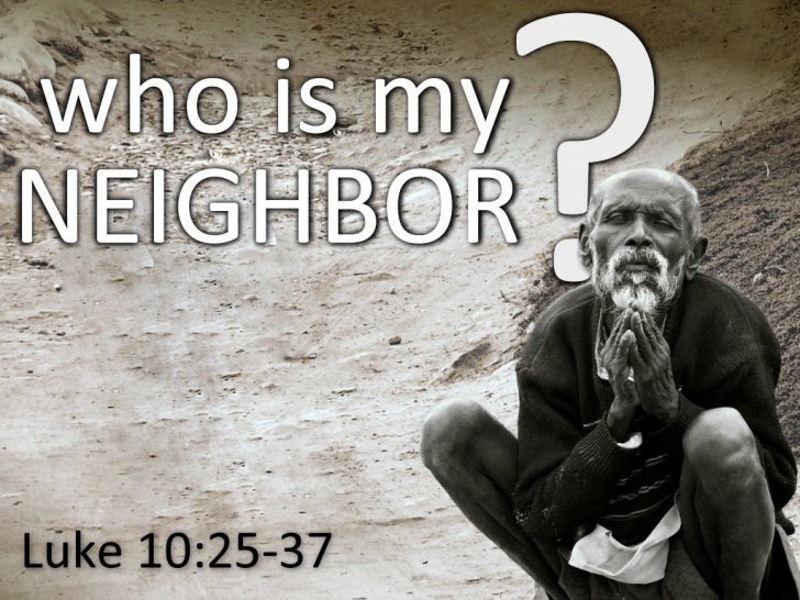 Who is My Neighbor?