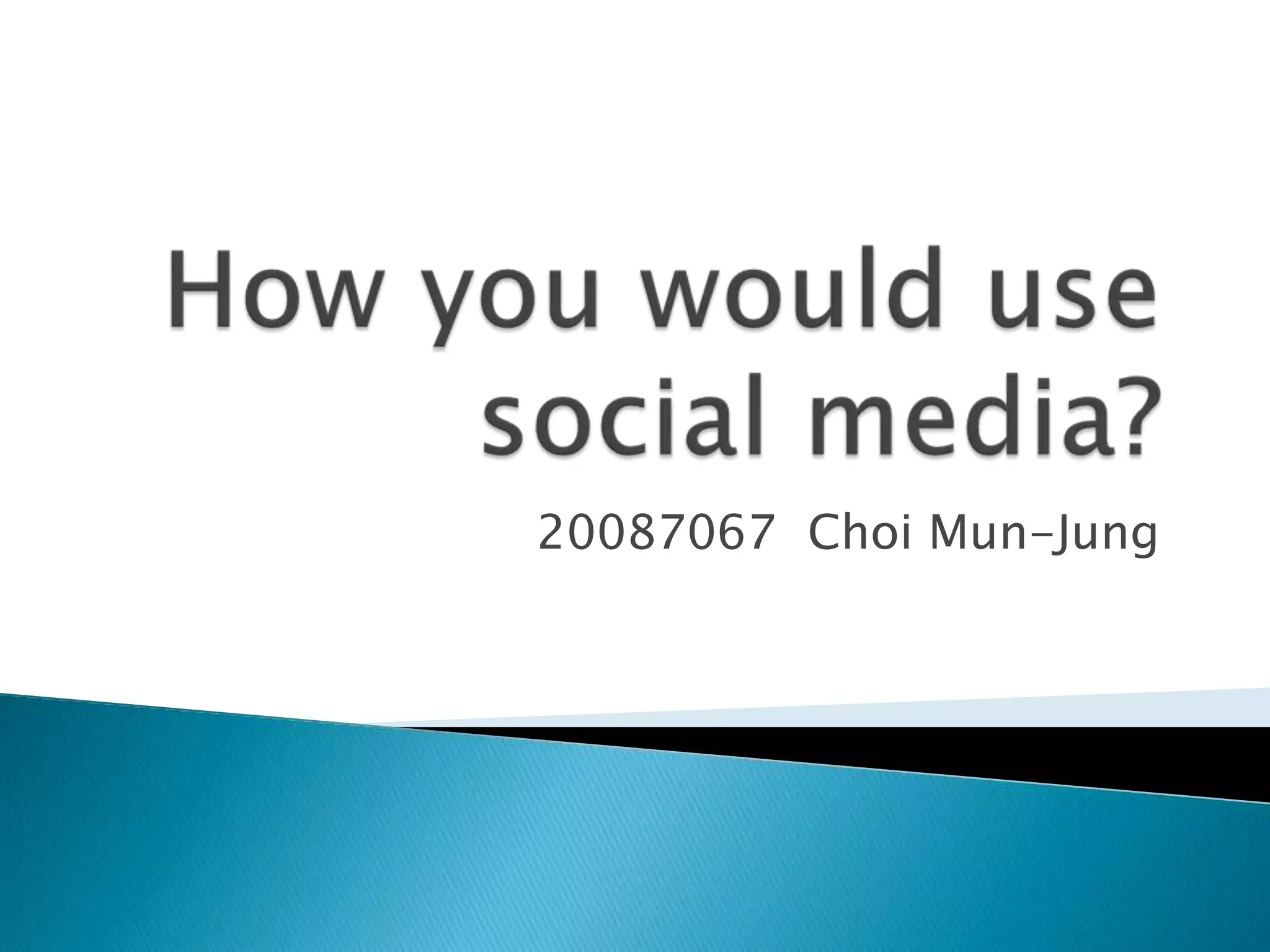 20087067 choi mun jung final homework. | PPT