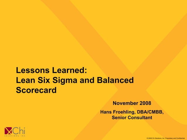 2008 Nov Lessons Learned Lean Six Sigma Balanced Scorecard | PPT