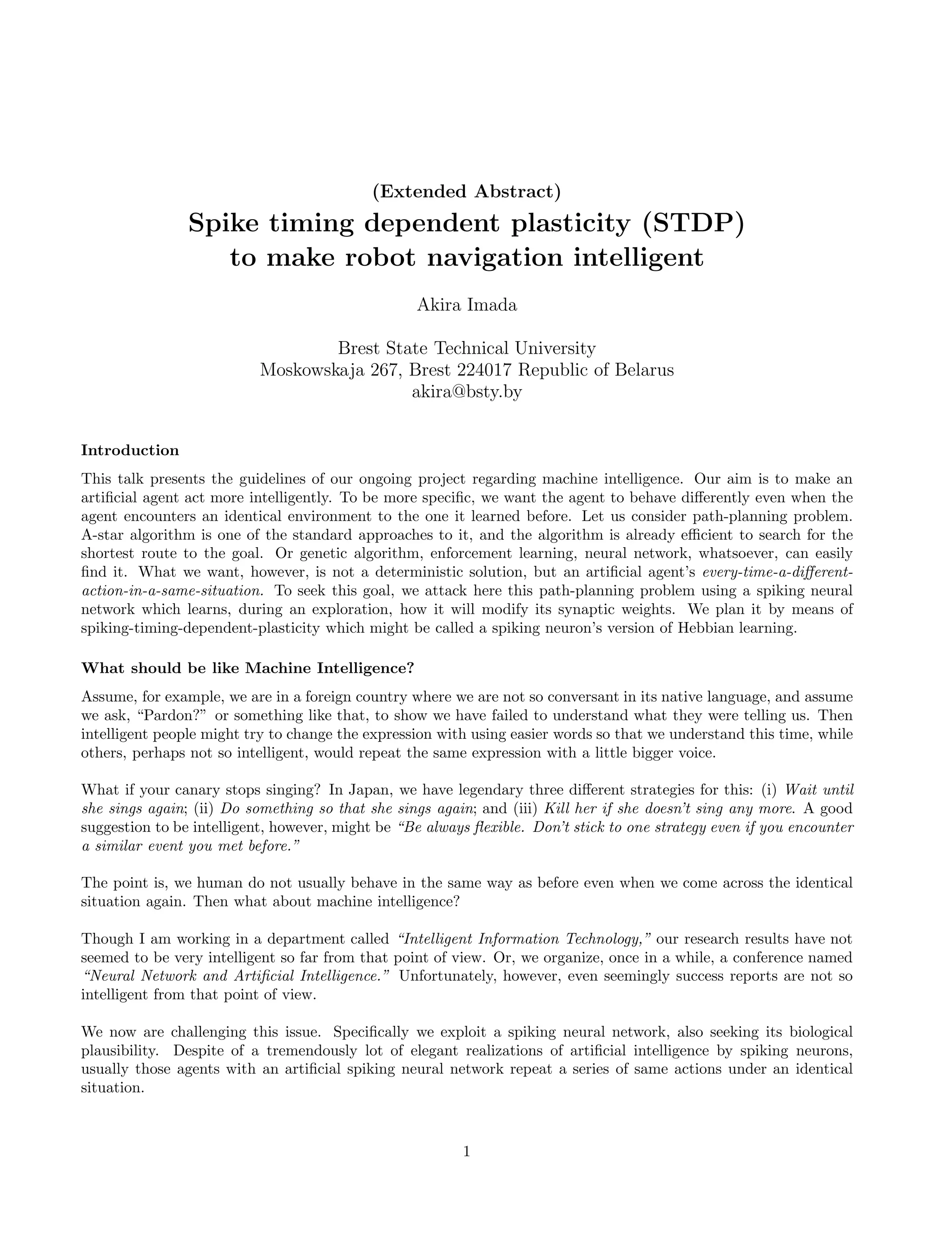 Spike timing dependent plasticity to make robot navigation more intelligent. Akira Imada | PDF