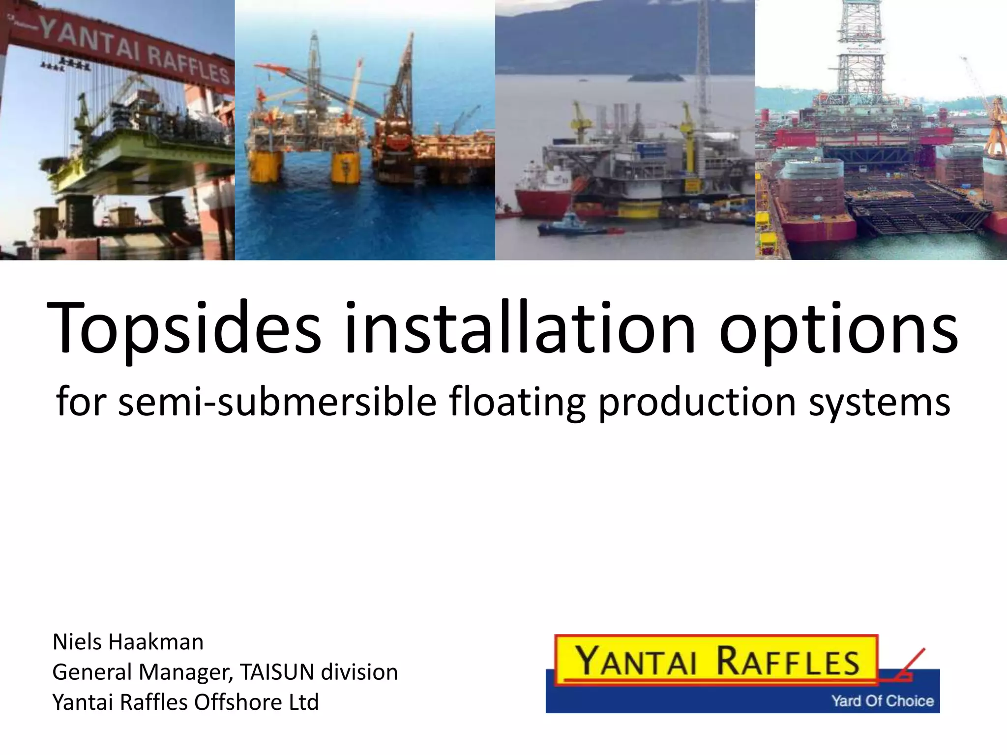 Topsides installation options for semi-submersible floating production ...