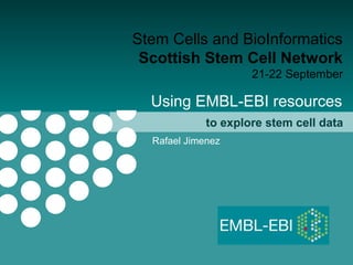 Using EMBL-EBI resources to explore stem cell data | PPT