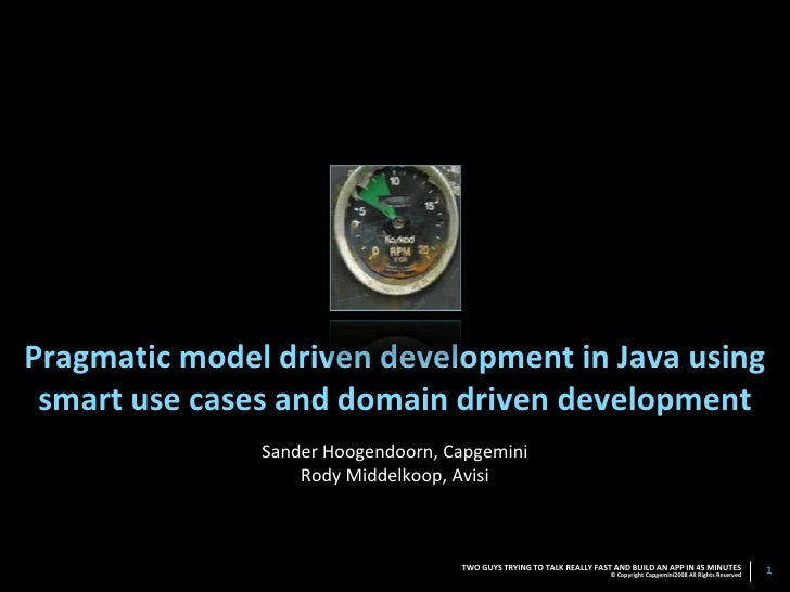 Pragmatic Model Driven Development In Java Using Smart Use Cases