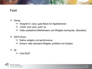 Java GUI Toolkits - Swing vs. SWT vs. Jambi | PPT