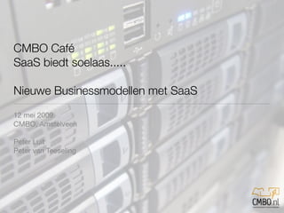 CMBO Café - Nieuwe businessmodellen met SaaS | PPT