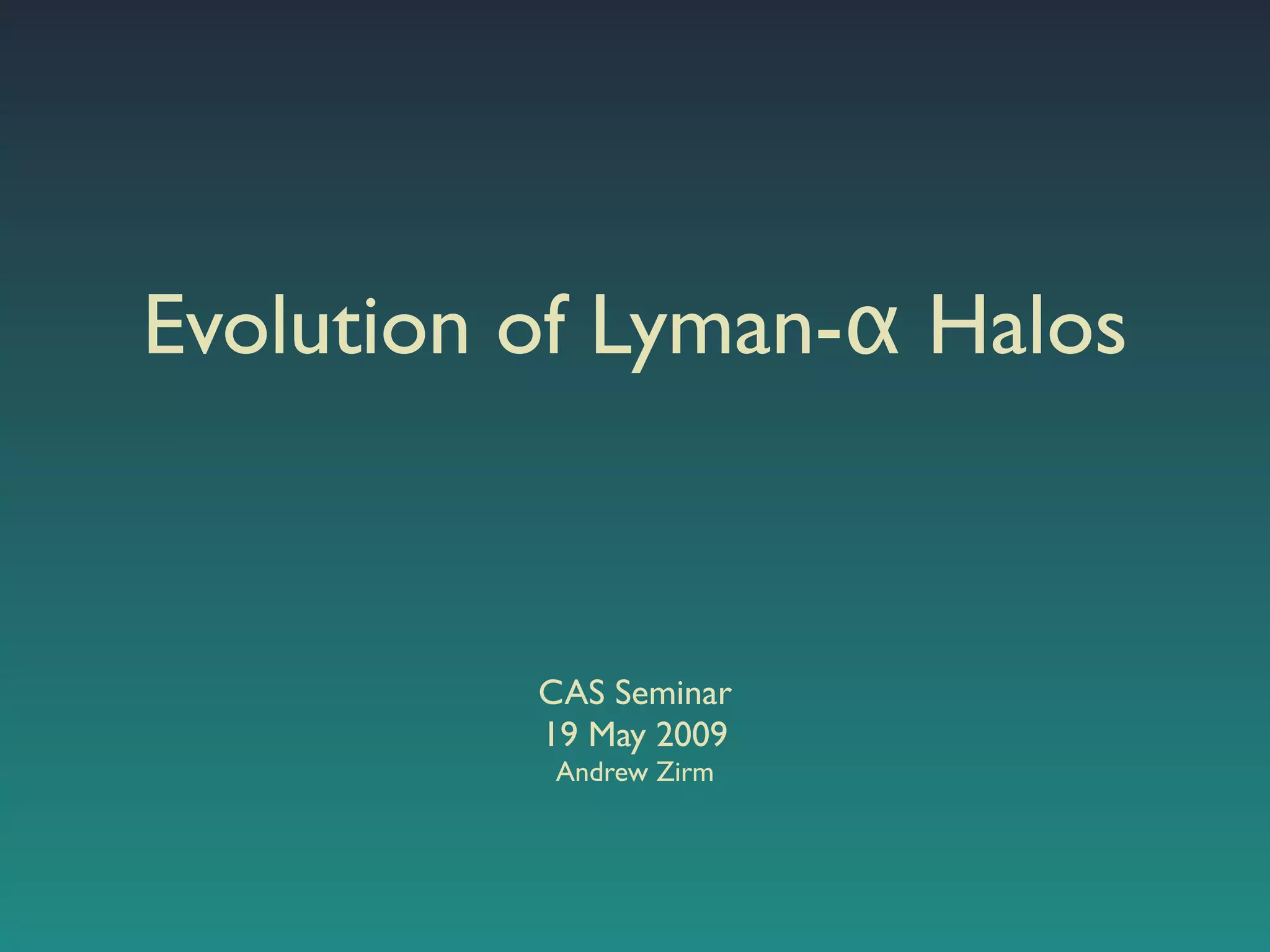Evolution of Lyman-alpha Halos | ZIP