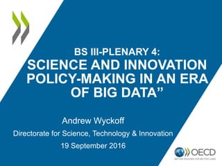 Wyckoff - Science and innovation policy-making in an era of Big Data | PPT