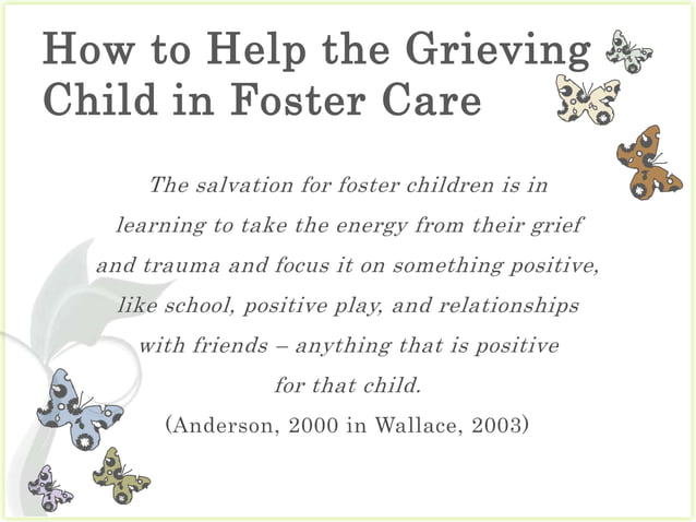 Separation, Grief and Loss of Children in Foster Care | PPTX ...