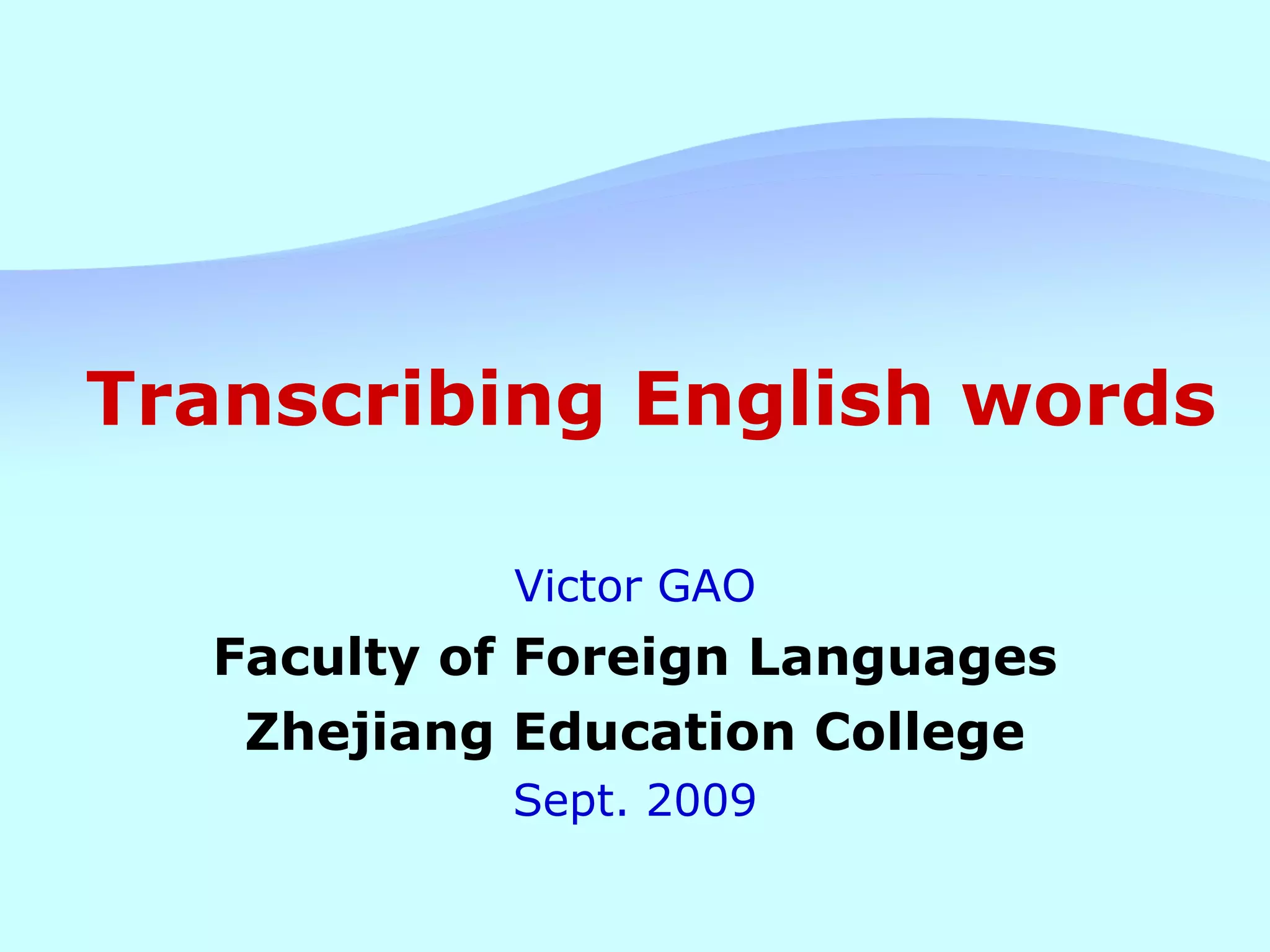 2009 Transcribing English Words | PPT