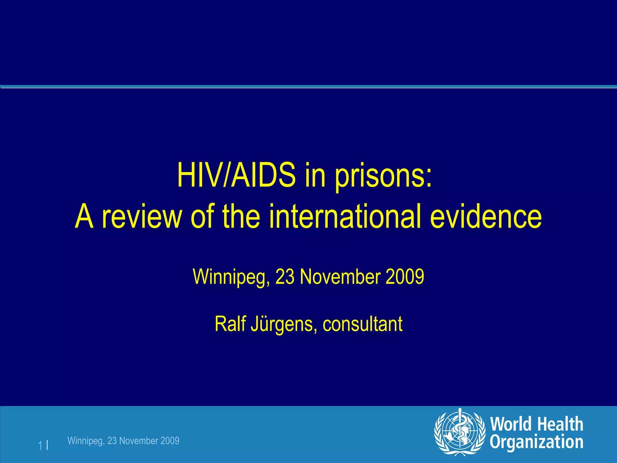 HIV/AIDS in Prisons: A Review of the International Evidence - Ralf ...