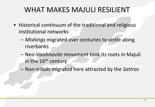 Majuli (India)-A lost cause or an ongoing adaptation to climate change ...