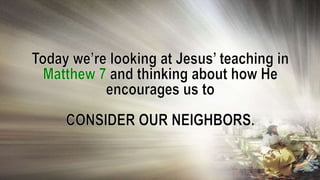 200 Consider Your Neighbor | PPT