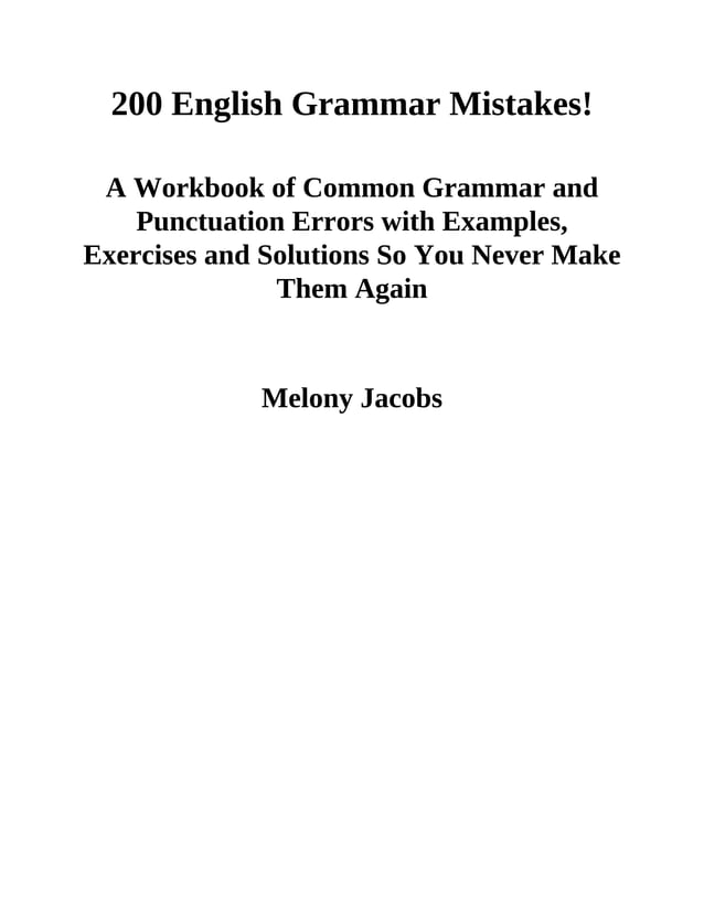 200 english grammar mistakes a workbook of common grammar and ...