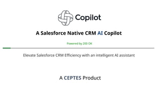 200 OK Webinar - Transforming Salesforce Sales Cloud with AI Copilot | PPT