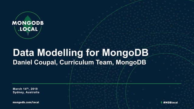 MongoDB.local Sydney 2019: Data Modeling for MongoDB | PPTX | Databases | Computer Software and ...
