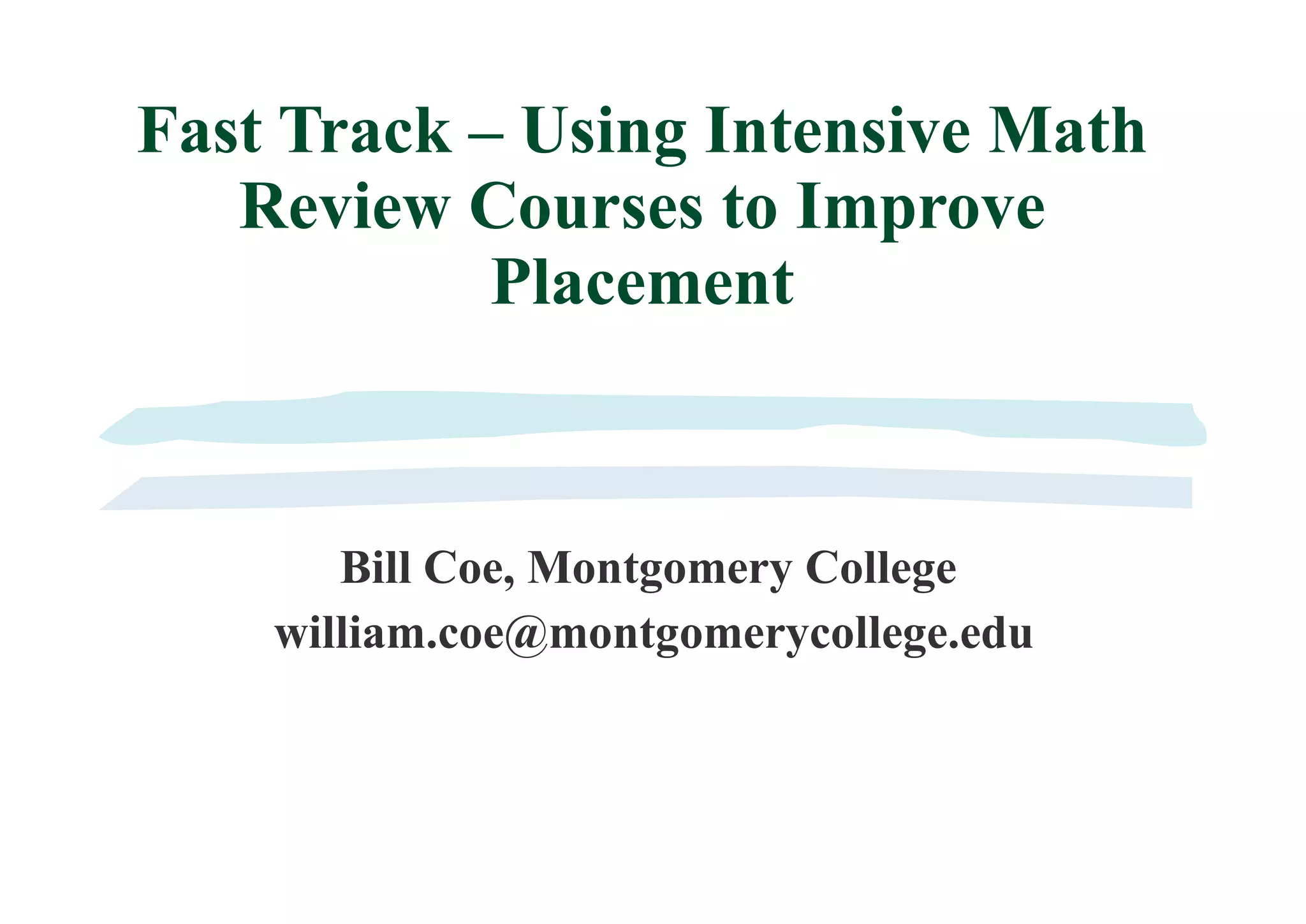 Fast Track – Using Intensive Math Review Courses to Improve Placement ...
