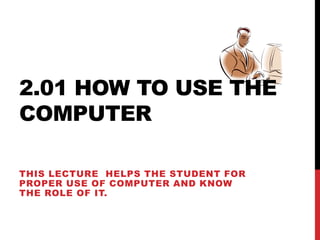201 how to use the computer | PPTX