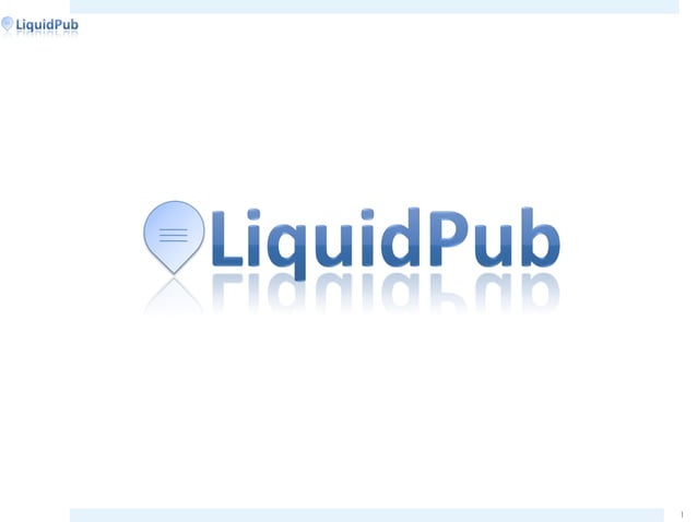 General presentation of the LiquidPub project | PPT