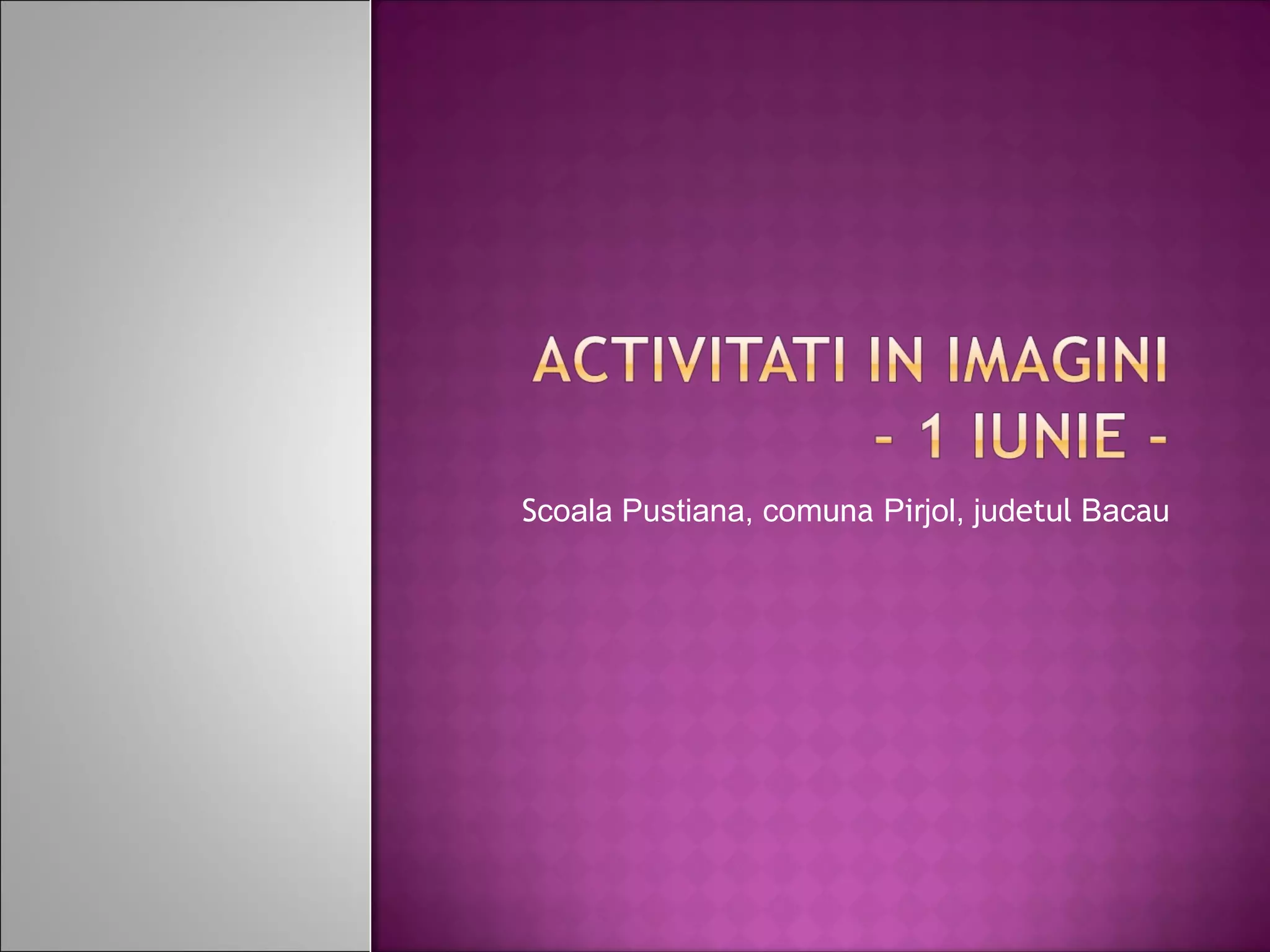 Activitati in imagini - 1 iunie | PPT