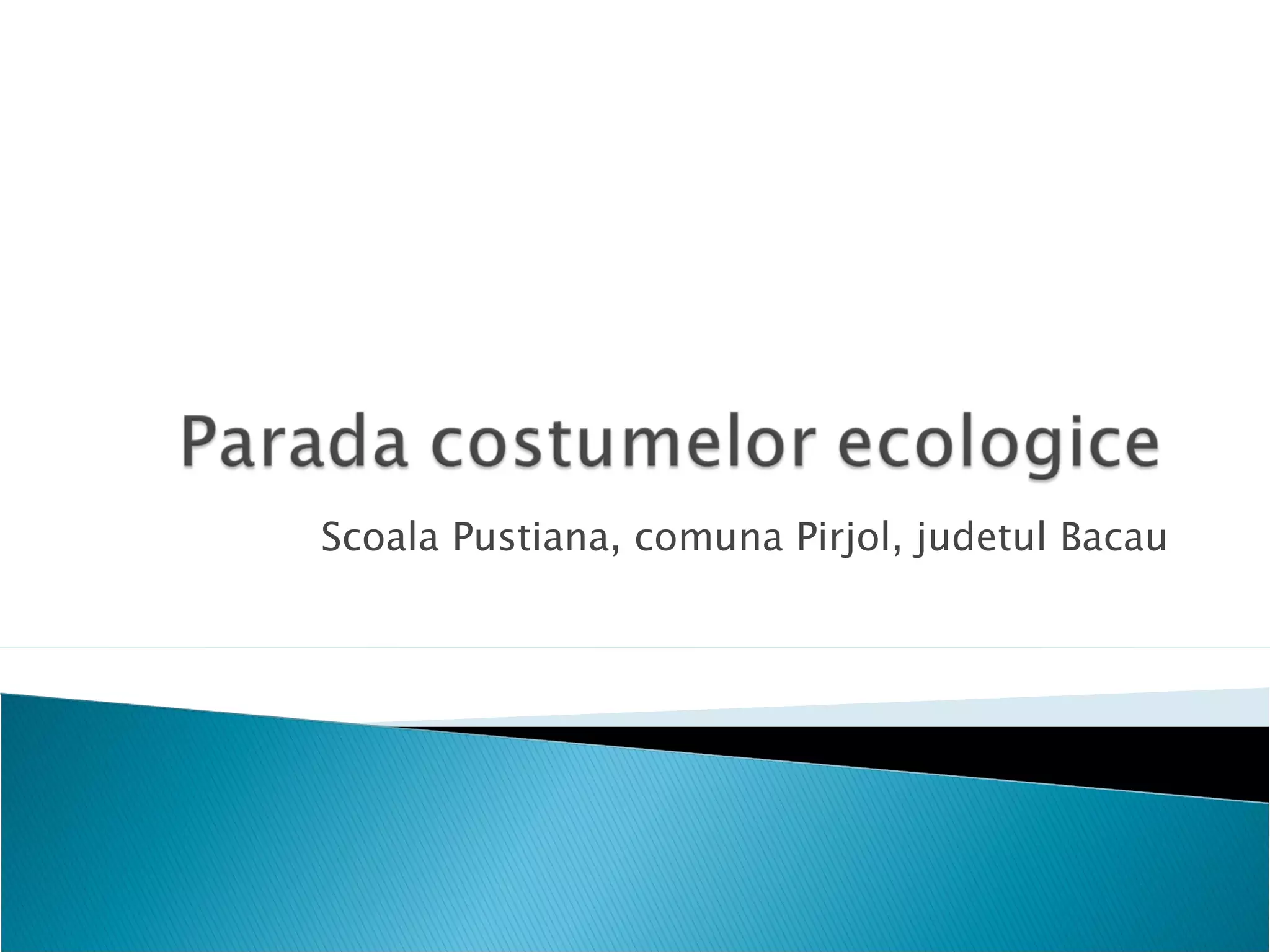 Parada costumelor ecologice | PPT