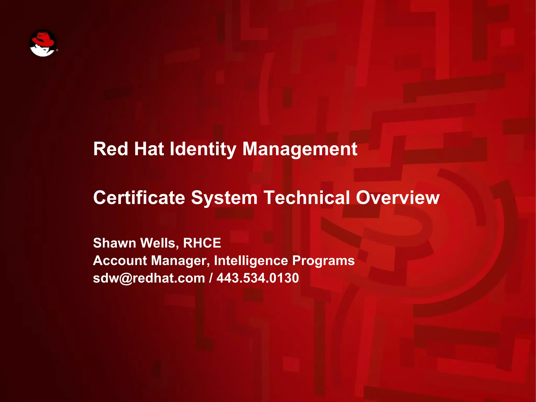 2010-03-30 Red Hat Identity Management, Certificate System Technical Overview | PDF