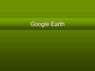 Google Earth | PPT | Maps & Navigation