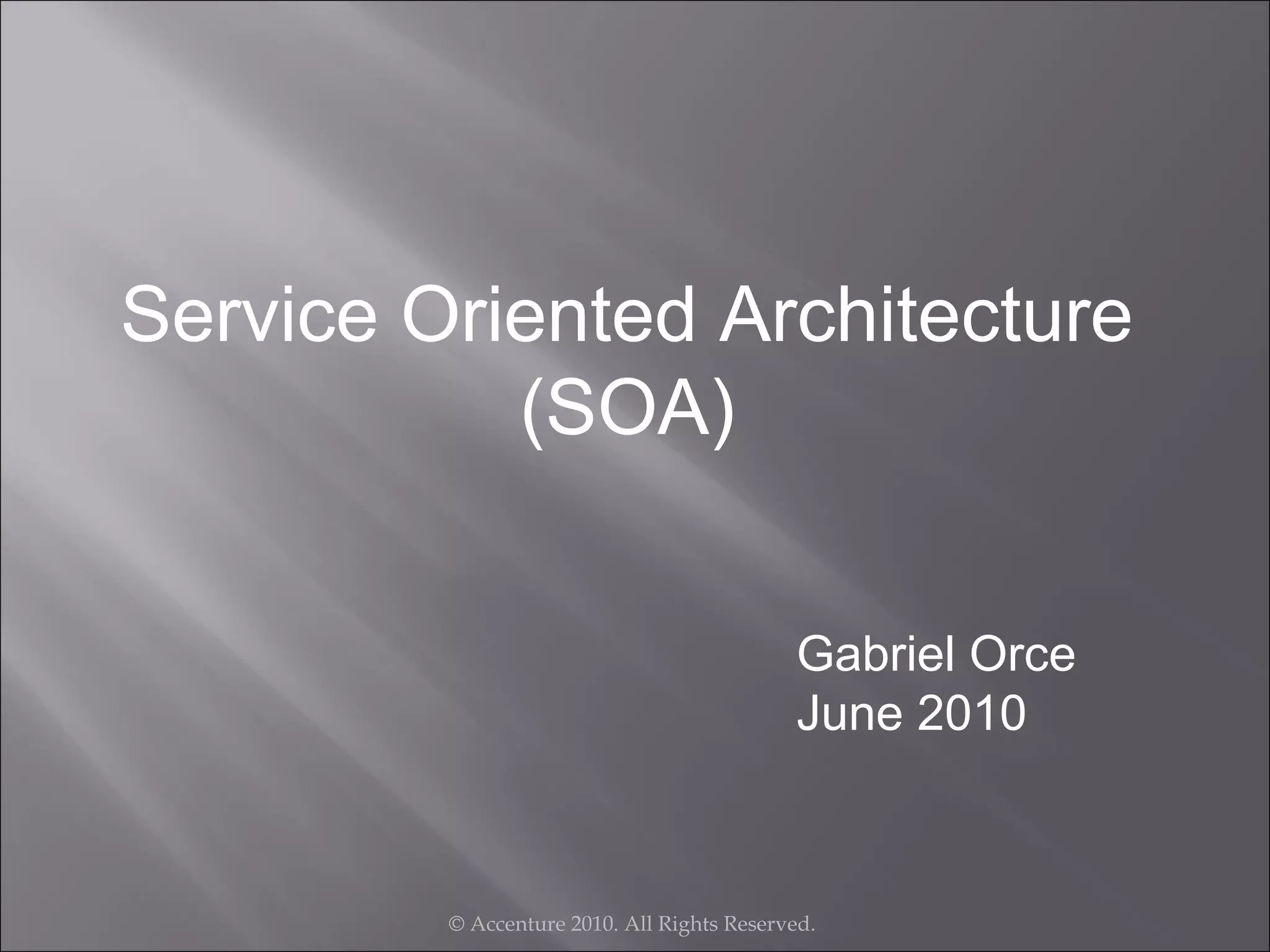 2010 06-18 service oriented architecture (soa) v4 | PPT