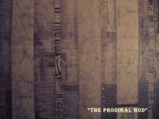 The Prodigal God | PPT