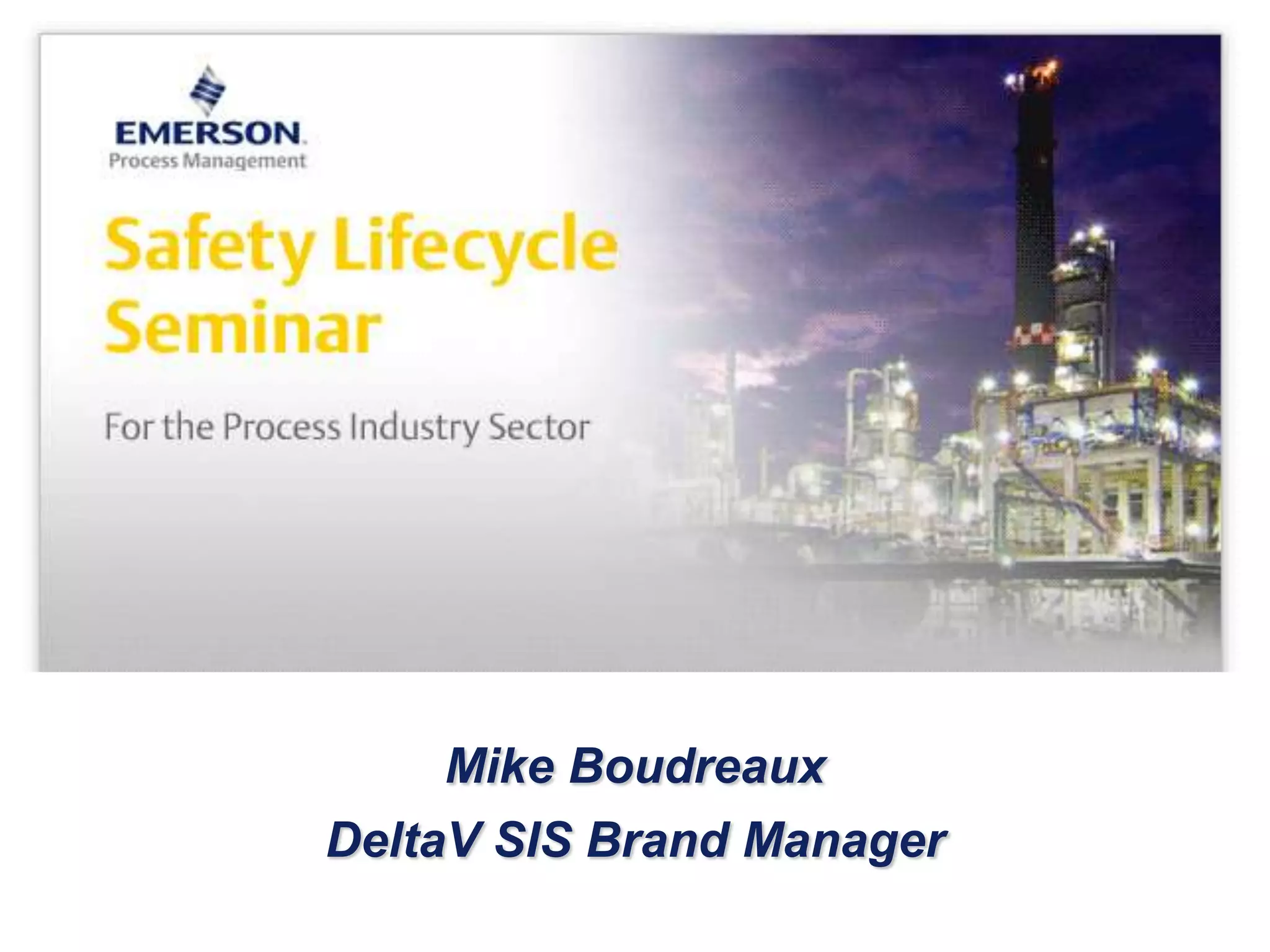 Safety Lifecycle Management - Emerson Exchange 2010 - Meet the Experts ...