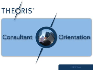 Theoris Consultant Orientation | PPTX