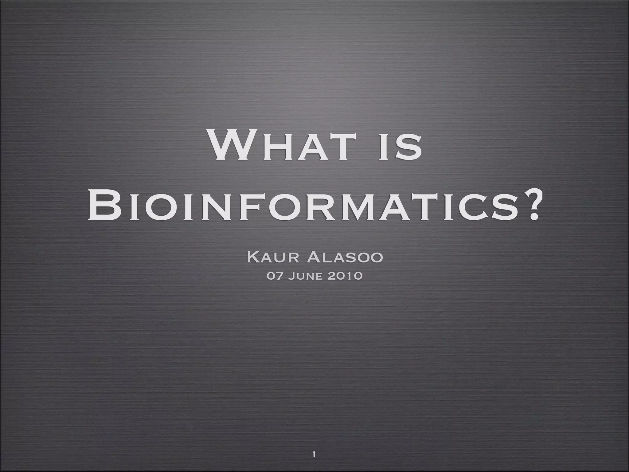 What is Bioinformatics? | PPT