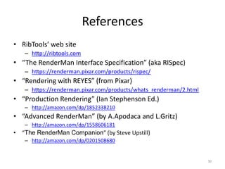 Implementing a modern, RenderMan compliant, REYES renderer | PPTX
