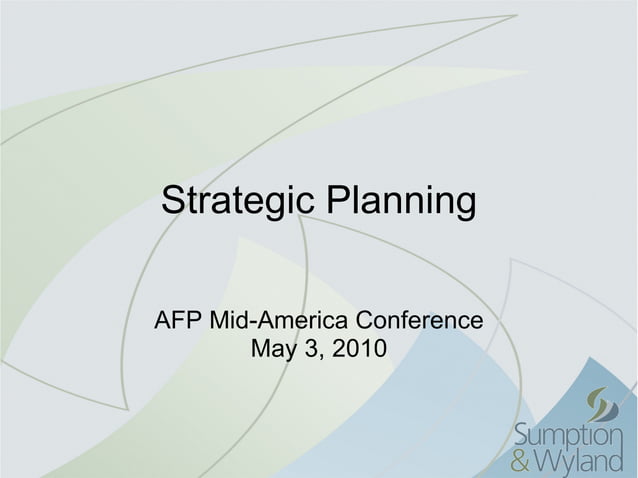 Strategic Planning-2010-05-AFP-Mid-America | PPT