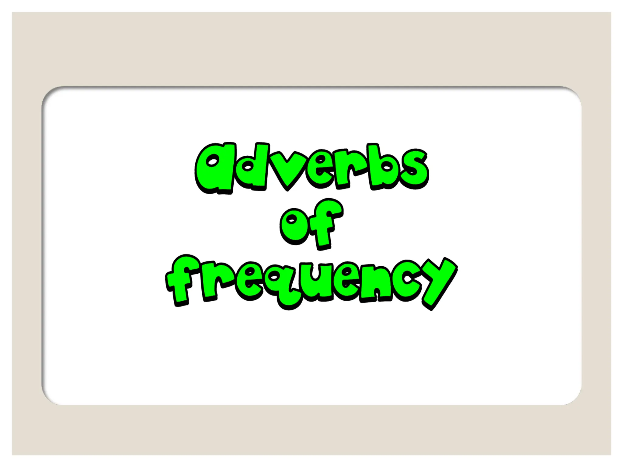 adverbs of frequency for young learners. | PPT