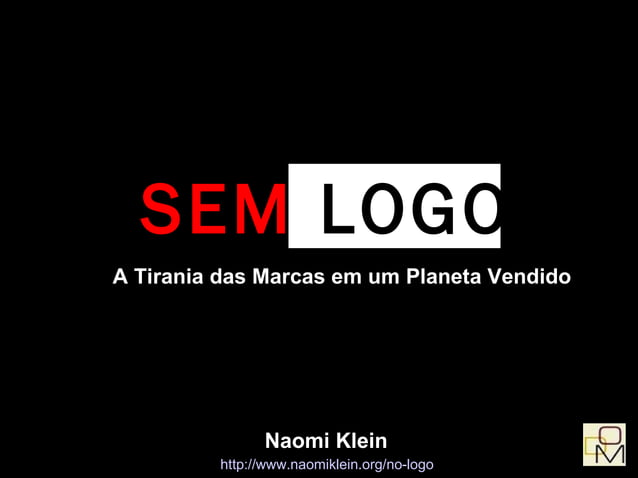 Apresentação Analise: "Sem Logo", por Naomi Klein DOM Strategy Partners ...