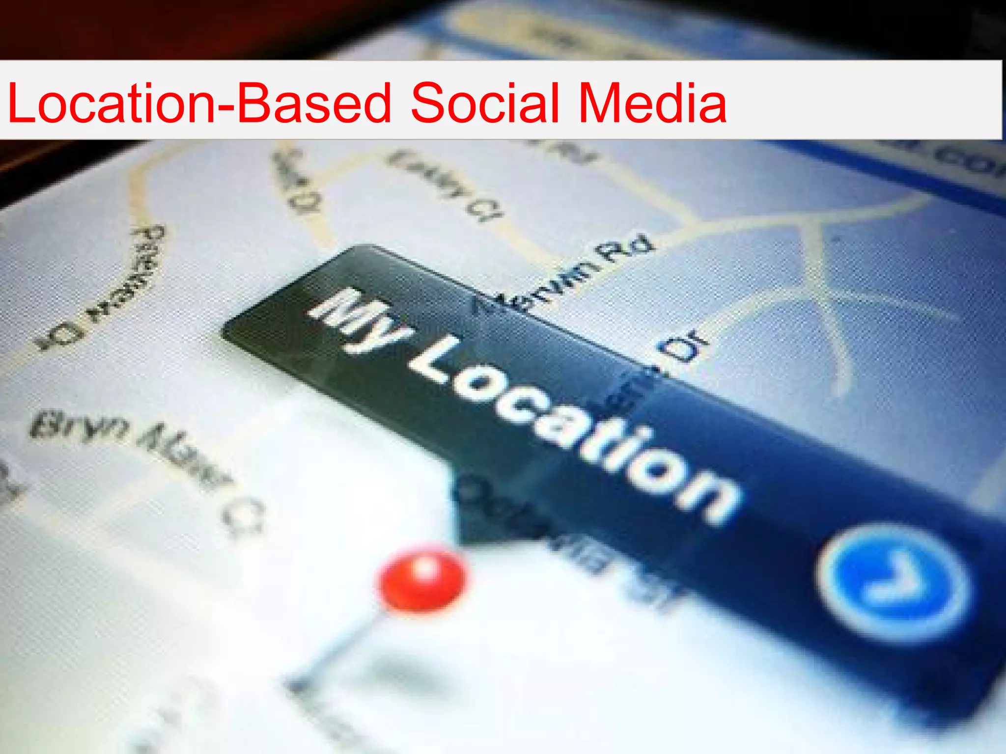 2010 Location Based Social Media | PPT