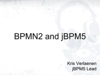 BPMN2 and jBPM5 | PPT