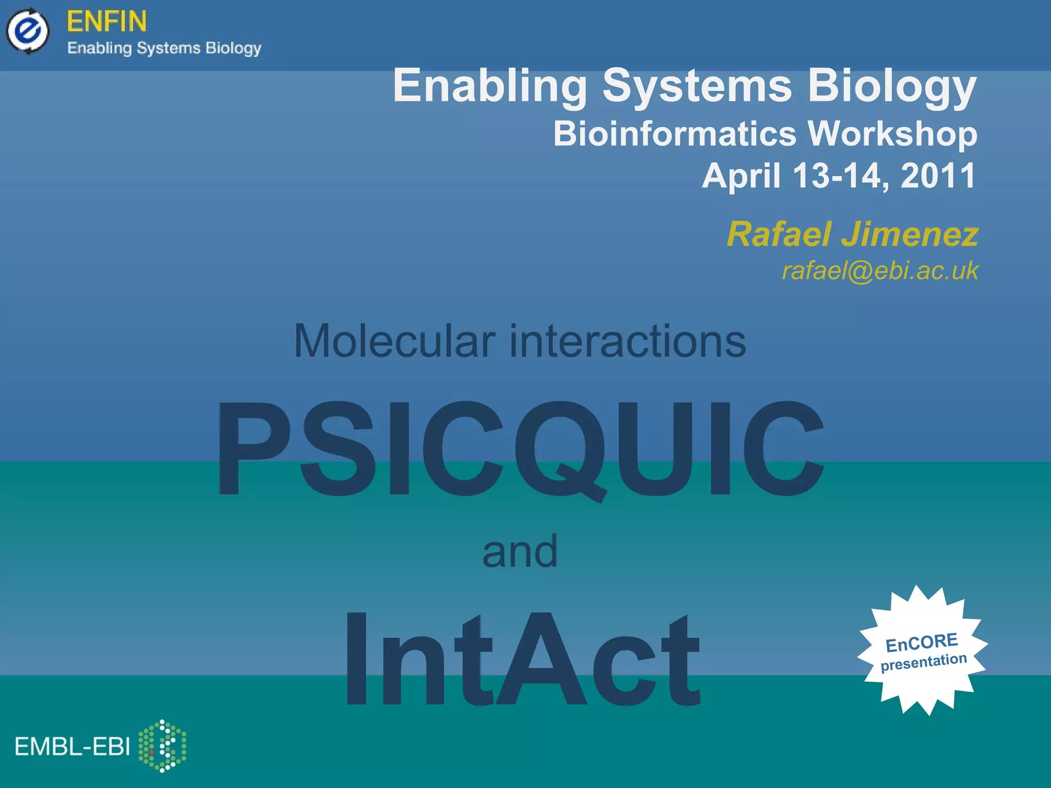 Molecular interactions. PSICQUIC and IntAct. | PPT