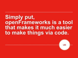 Introduction to Creative Coding and OpenFrameworks | PPT