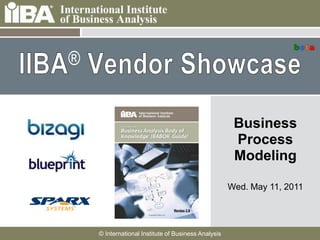 2011 05-11 IIBA Vendor Webinar- Business Process Modeling | PPT