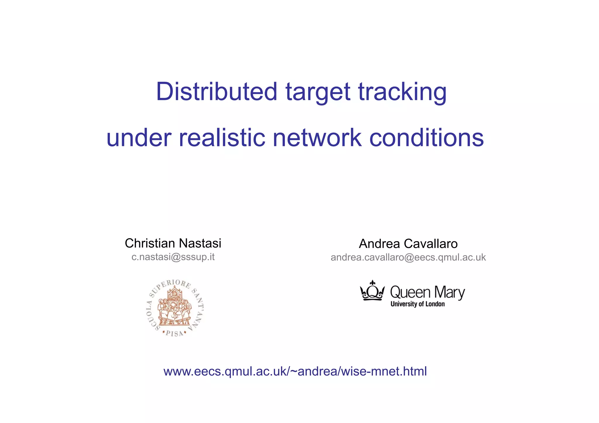 Distributed Target Tracking Under Realistic Network Conditions Ppt