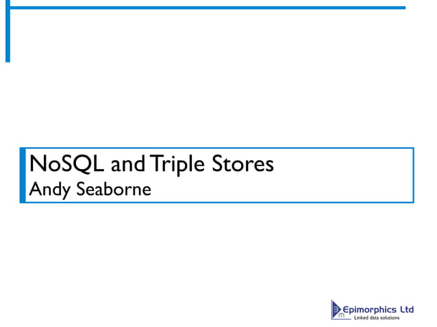 NoSQL and Triple Stores | PPT
