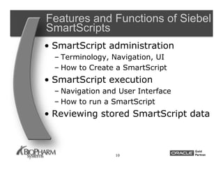 Using Siebel Smart Scripts to Streamline Processes in Siebel Clinical | PPT
