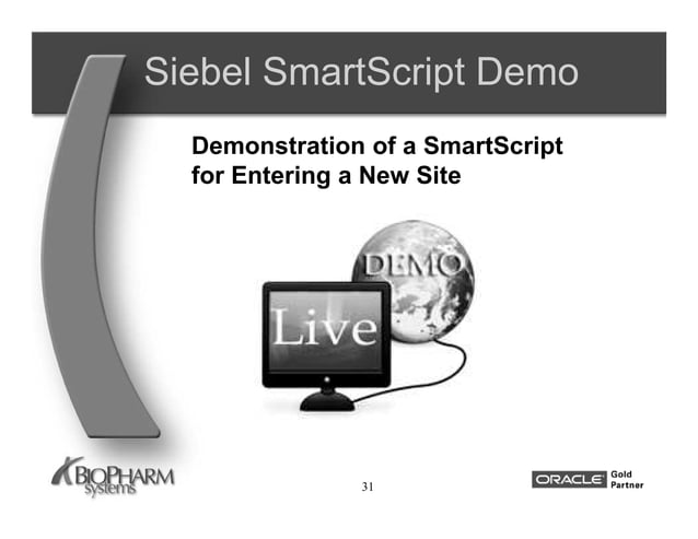 Using Siebel Smart Scripts to Streamline Processes in Siebel Clinical | PPT