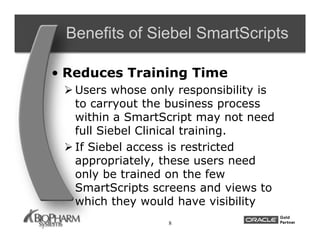 Using Siebel Smart Scripts to Streamline Processes in Siebel Clinical | PPT