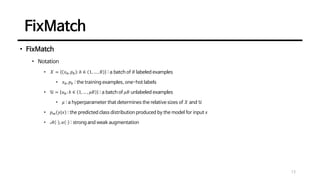 FixMatch: Simplifying Semi-Supervised Learning with Consistency and Confidence | PPT