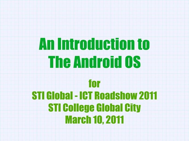 Introduction to Android (presented Mar 10, 2011) | PPTX | Operating ...
