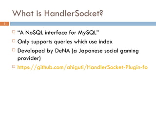 HandlerSocket - A NoSQL plugin for MySQL | PPT | Databases | Computer Software and Applications